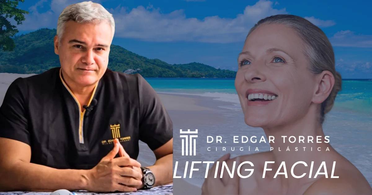 Lifting facial - Dr. Edgar Torres - Cirujano Plastico en Cancún